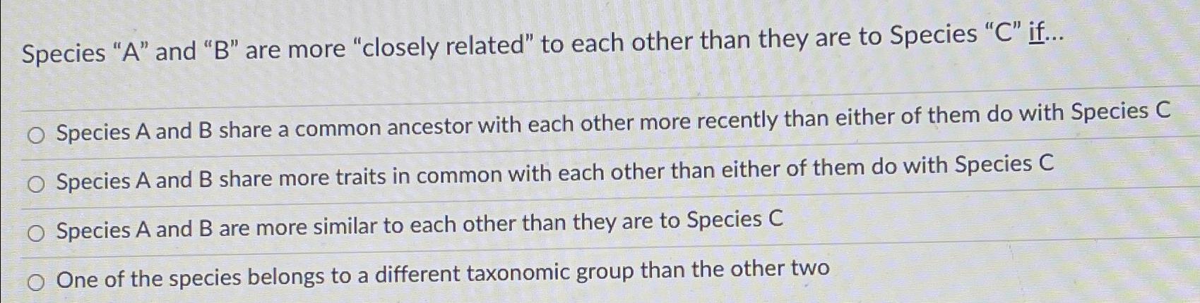 Species " A " ﻿and " B " ﻿are more "closely related" | Chegg.com