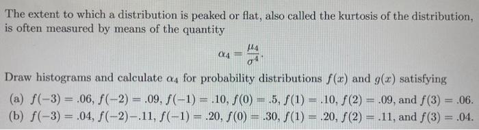 Solved The extent to which a distribution is peaked or flat, | Chegg.com
