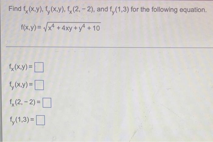 Solved Find fx(x,y), fy(x,y), fx(2, - 2), and fy(1,3) for | Chegg.com