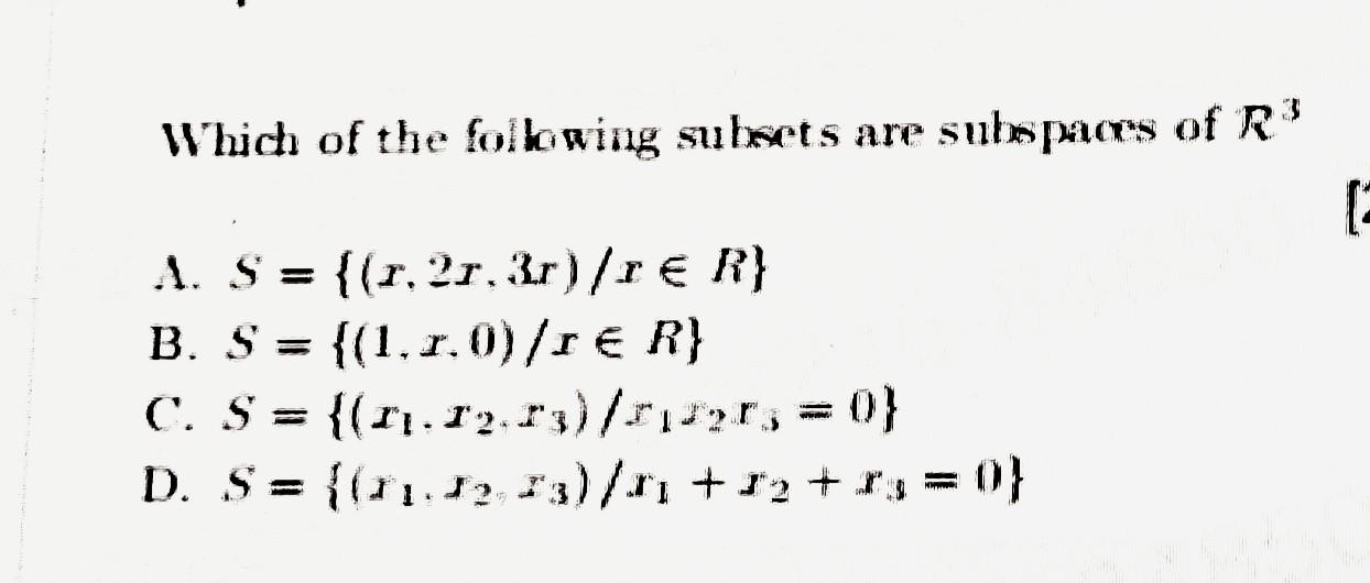 Solved Which of the following subets are subspaces of R3 A. | Chegg.com