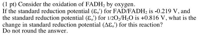 Solved (1 pt) Consider the oxidation of FADH, by oxygen. If | Chegg.com