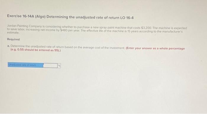 Solved Exercise 16-14A (Algo) Determining the unadjusted | Chegg.com