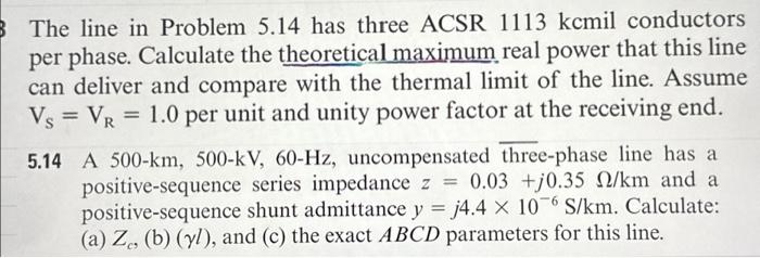 Solved 3 The line in Problem 5.14 has three ACSR 1113 kcmil | Chegg.com