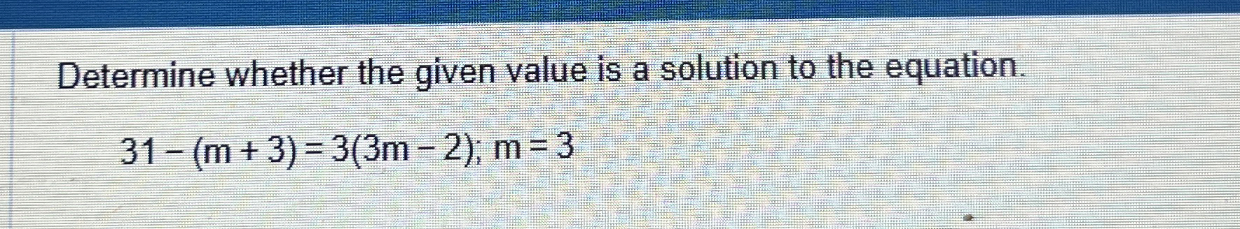 Solved Determine whether the given value is a solution to | Chegg.com