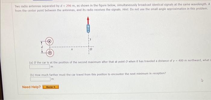 Solved Two radio antennas separated by d=296 m, as shown in | Chegg.com