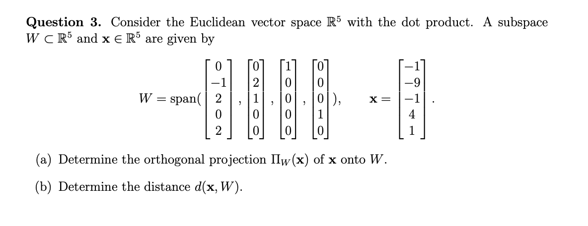 Solved Question 3. ﻿Consider the Euclidean vector space R5 | Chegg.com