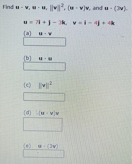 Solved Find u . v, u.u, || V ||2. (u · v)v, and u · (3v). u | Chegg.com