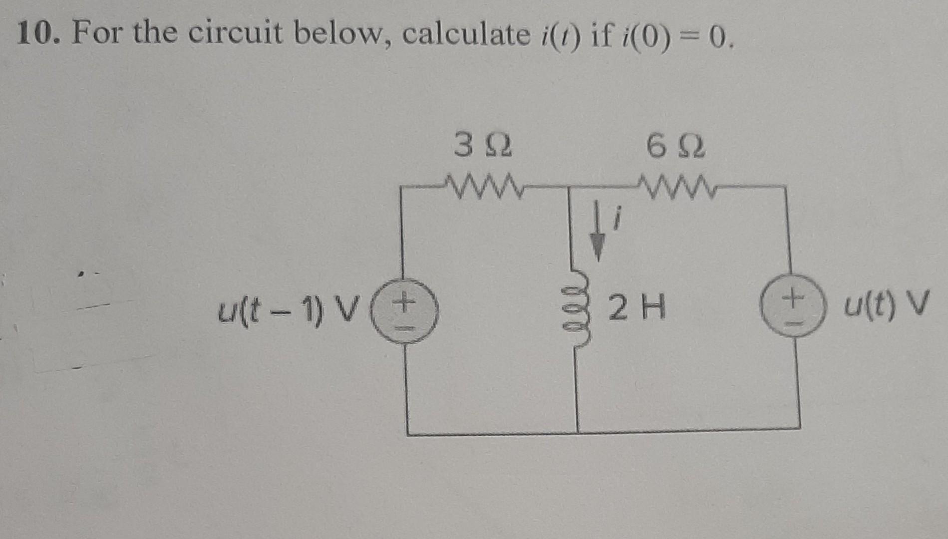 Solved 10. For the circuit below, calculate i(t) if i(0)=0. | Chegg.com