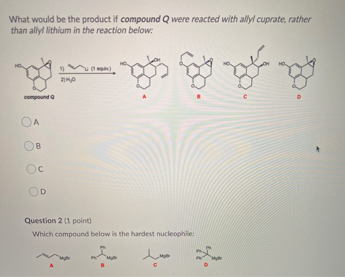 Solved What would be the product if compound Q were reacted | Chegg.com