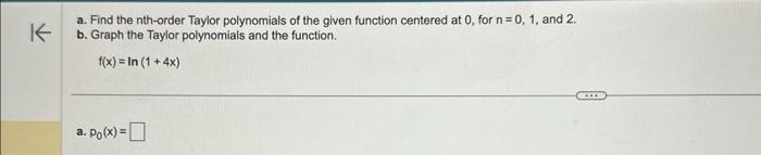 Solved a. Find the nth-order Taylor polynomials of the given | Chegg.com