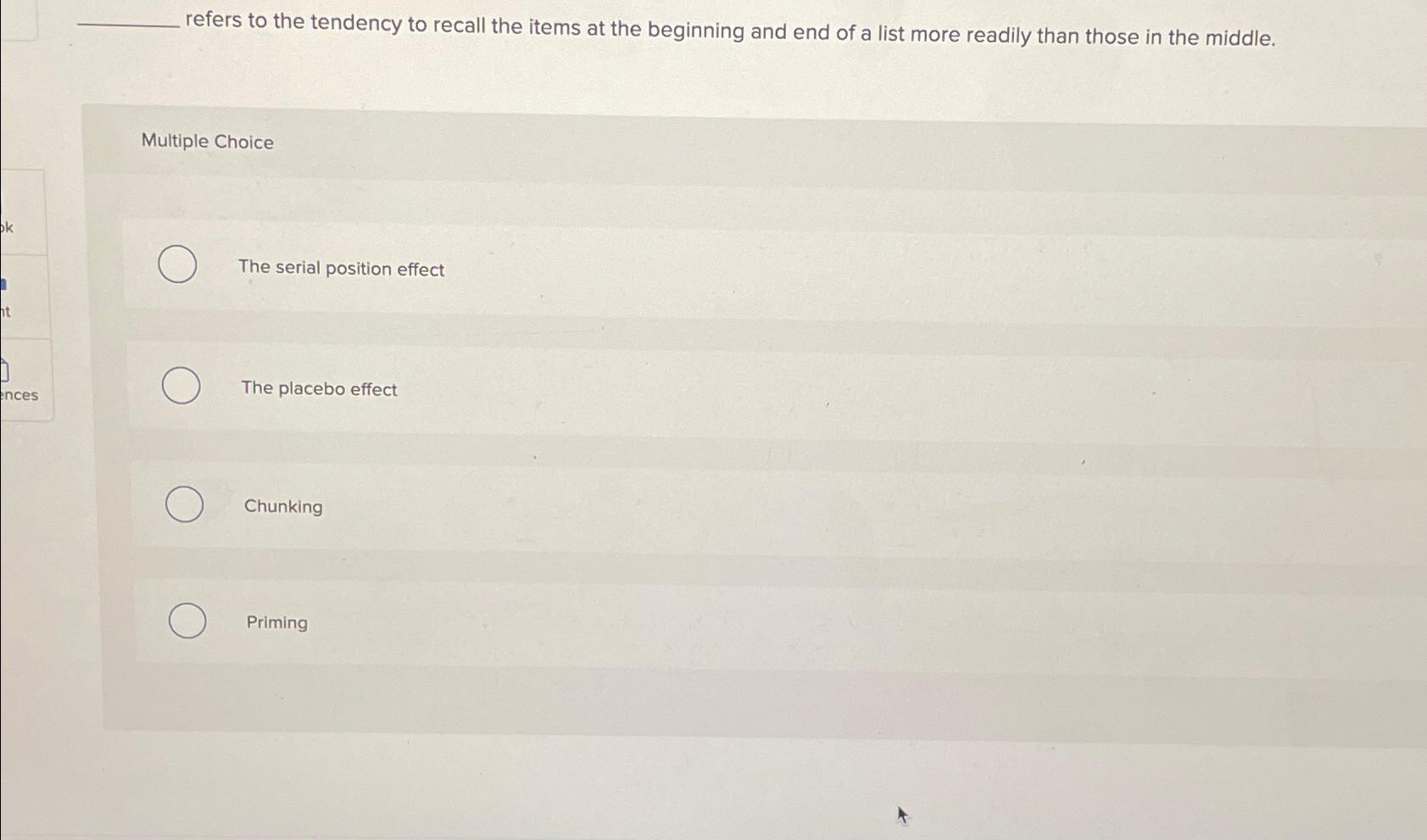 Solved refers to the tendency to recall the items at the | Chegg.com