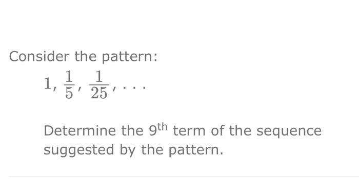 Solved Consider the pattern: 1 1 5' 25 1, I I Determine the | Chegg.com