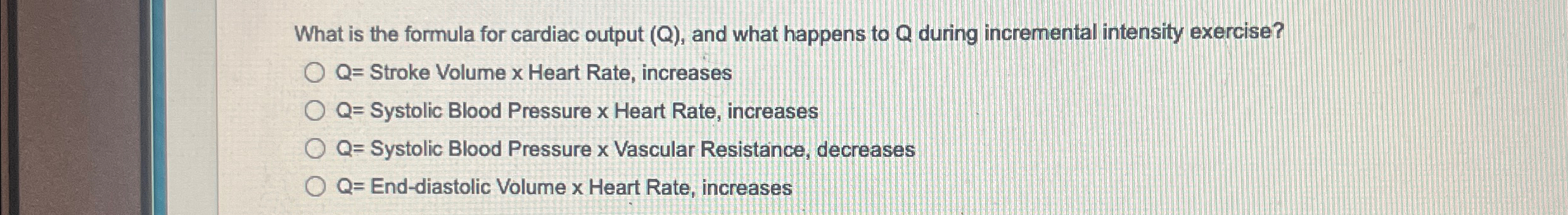 Solved What is the formula for cardiac output ( Q ), ﻿and | Chegg.com