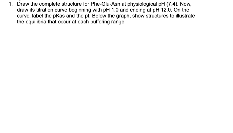 Solved Draw the complete structure for Phe-Glu-Asn at | Chegg.com