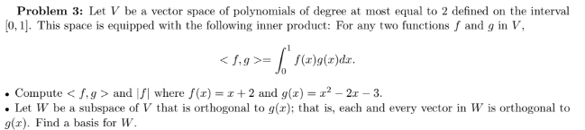 Solved Problem 3: Let V ﻿be a vector space of polynomials of | Chegg.com