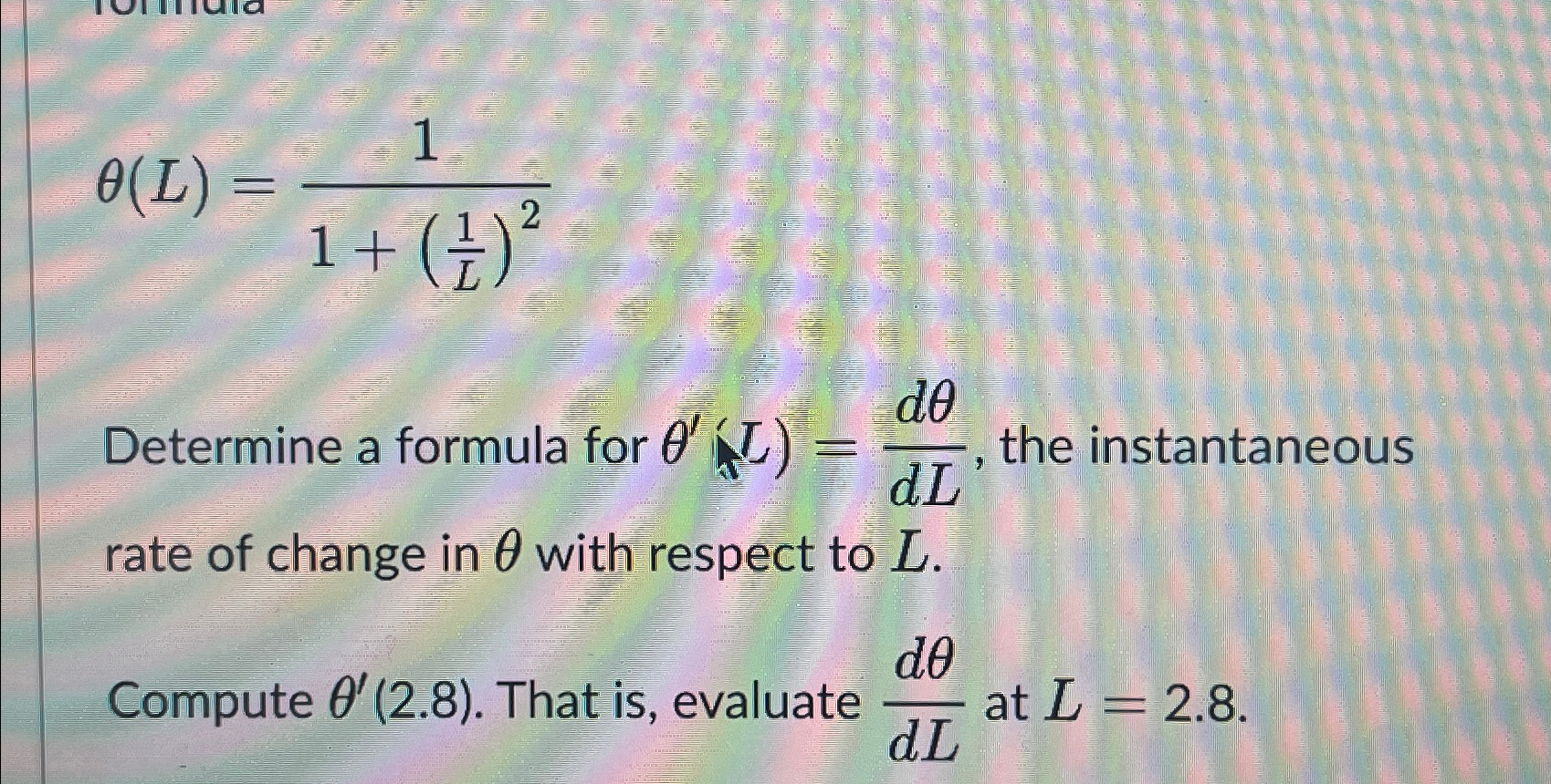 Solved θ(L)=11+(1L)2Determine a formula for θ'(L)=dθdL, ﻿the | Chegg.com