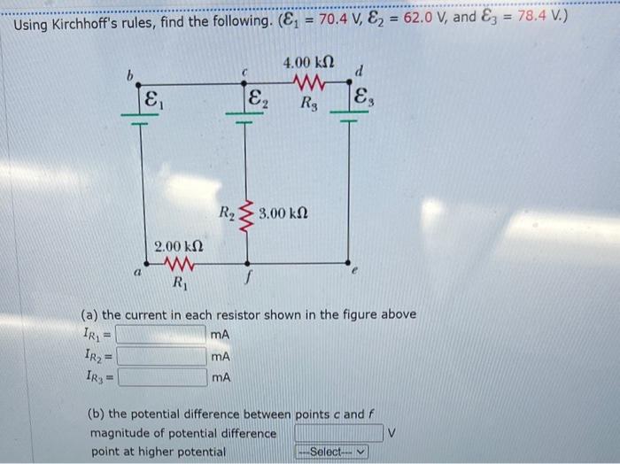 Solved Using Kirchhoff's rules, find the following. (E1=70.4 | Chegg.com