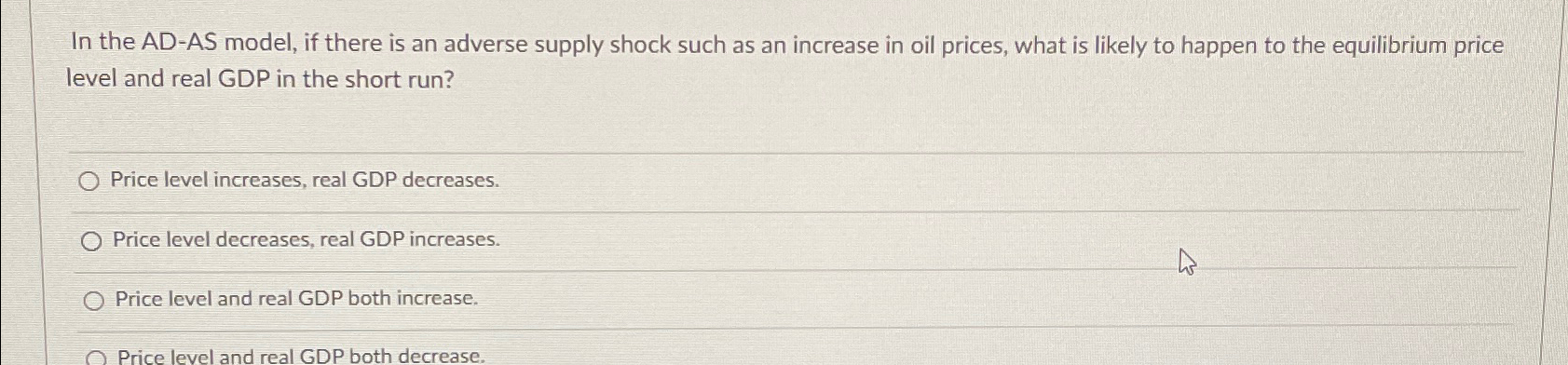 Solved In the AD-AS model, if there is an adverse supply | Chegg.com
