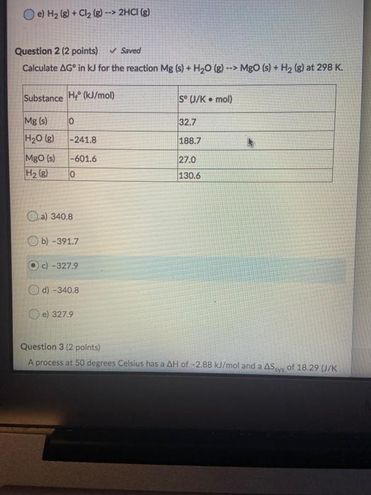 Solved e) H2 (g) + Cl2 (g) --> 2HCl (g) Question 2 (2 | Chegg.com