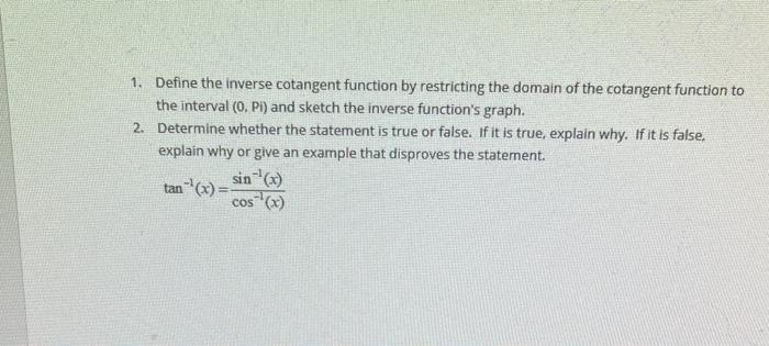 Solved 1. Define the inverse cotangent function by | Chegg.com