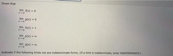 Solved Given that lim f(x) = 0 lim g(x) = 0 x-a lim h(x) = 1 | Chegg.com