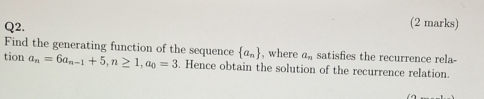 Solved Q2.(2 ﻿marks)Find the generating function of the | Chegg.com