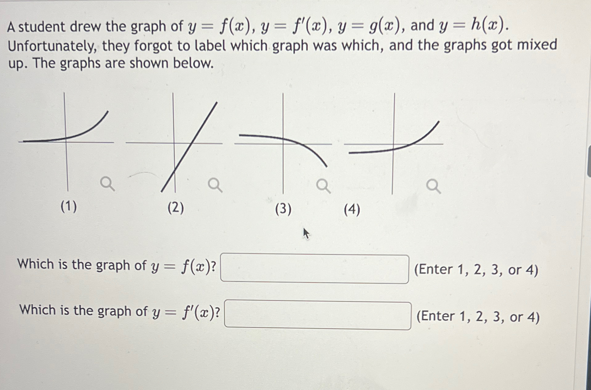 Solved A student drew the graph of y=f(x),y=f'(x),y=g(x), | Chegg.com