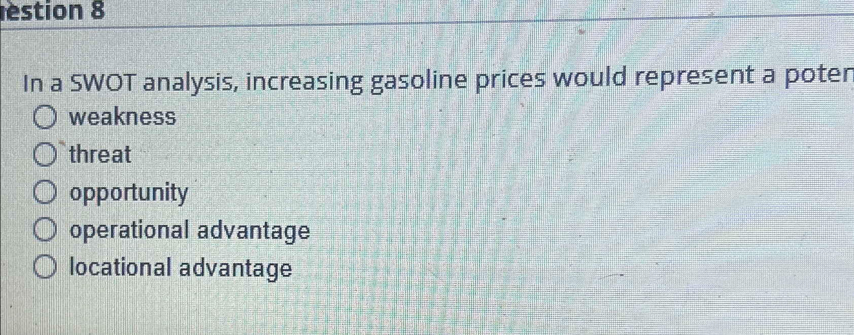 Solved In a SWOT analysis, increasing gasoline prices would | Chegg.com