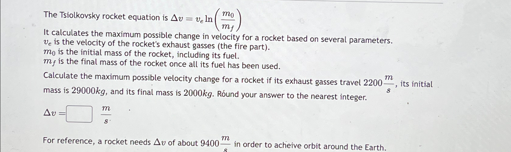 Solved The Tsiolkovsky rocket equation is Δv=veln(m0mf)It | Chegg.com