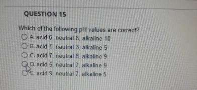 Solved QUESTION 15Which of the following pH ﻿values are | Chegg.com