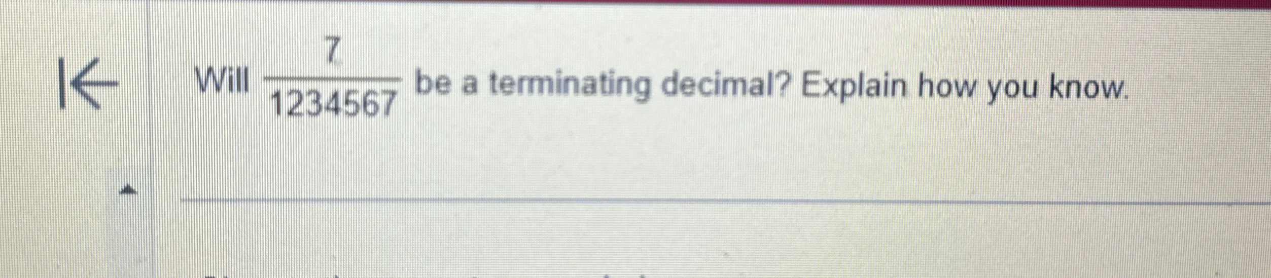 Solved Will 71234567 ﻿be a terminating decimal? Explain how | Chegg.com