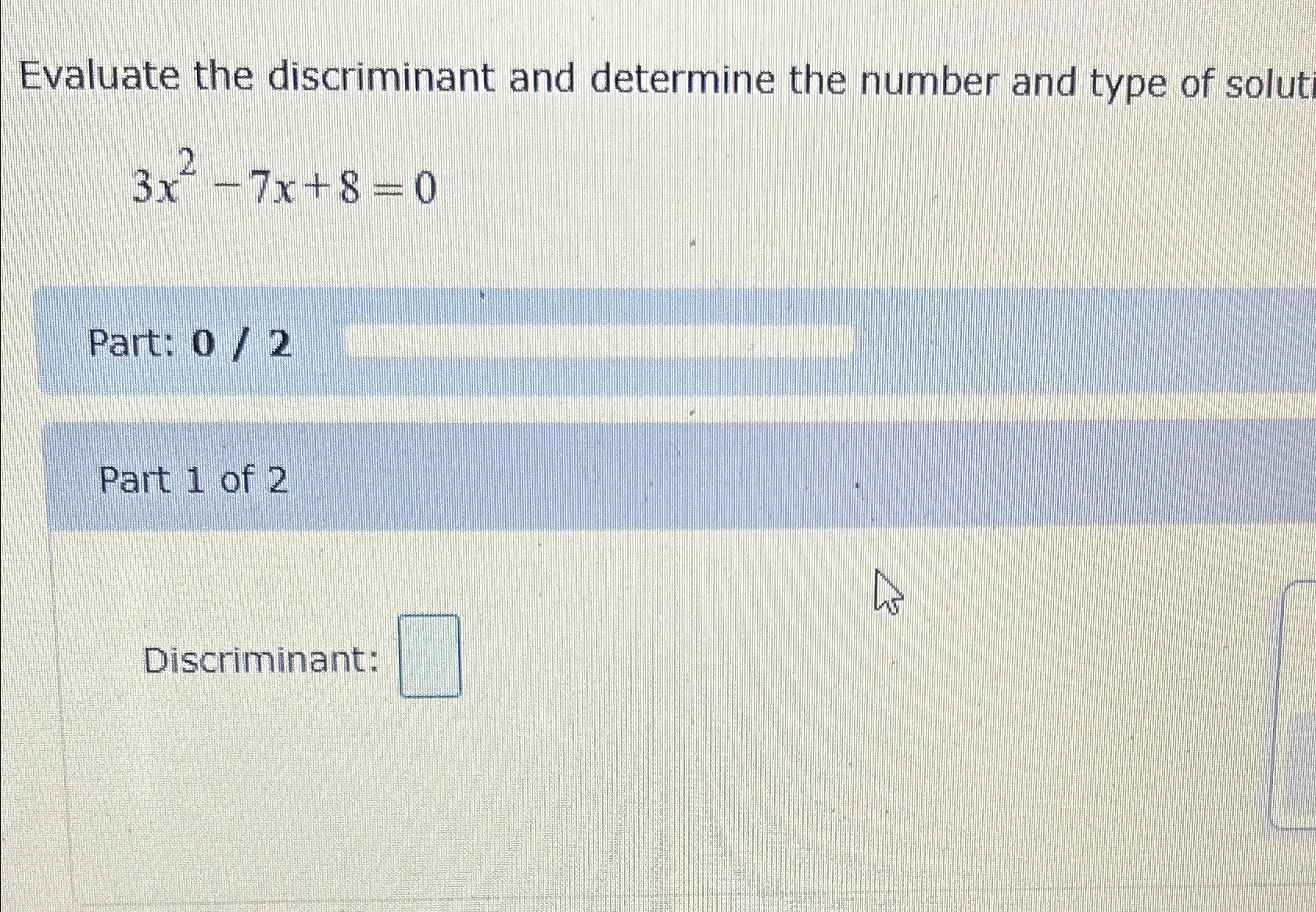 Solved Evaluate the discriminant and determine the number | Chegg.com