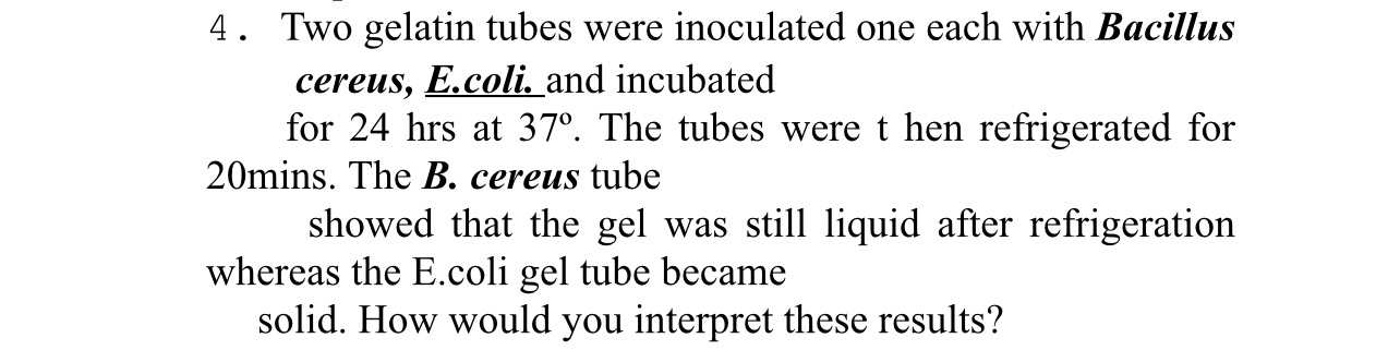 Solved Two gelatin tubes were inoculated one each with | Chegg.com