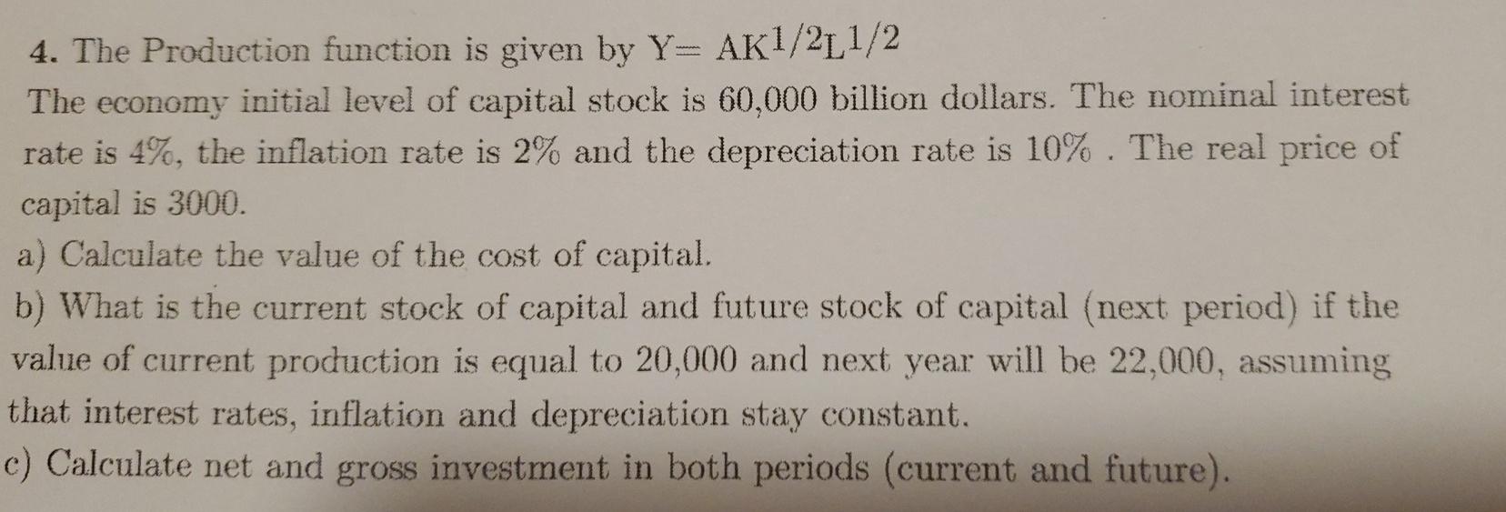 Solved 4. The Production function is given by Y= AK1/2-1/2 | Chegg.com