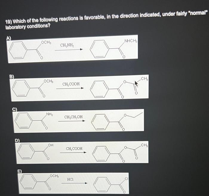 Solved 19) Which of the following reactions is favorable, in | Chegg.com