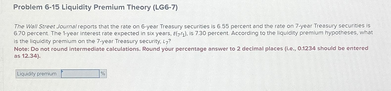 Solved Problem 6-15 ﻿Liquidity Premium Theory (LG6-7)The | Chegg.com