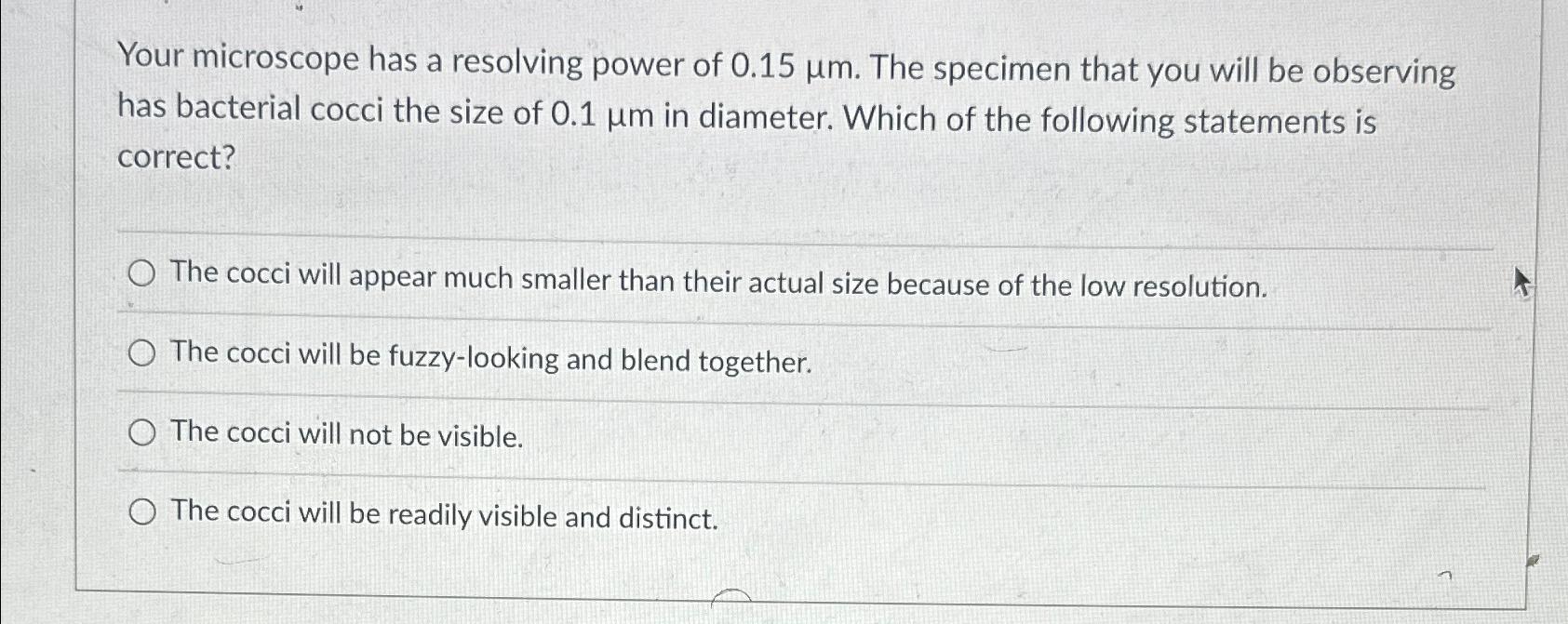 Solved Your microscope has a resolving power of 0.15μm. ﻿The | Chegg.com