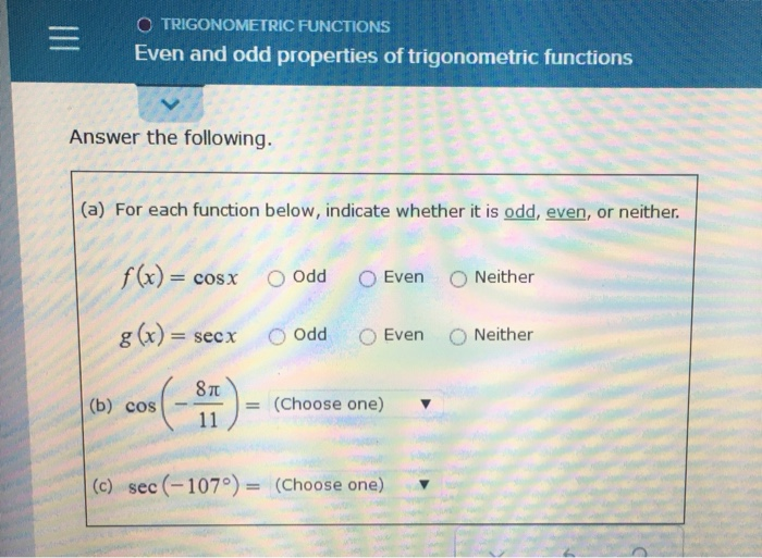 Solved = O TRIGONOMETRIC FUNCTIONS Even and odd properties | Chegg.com