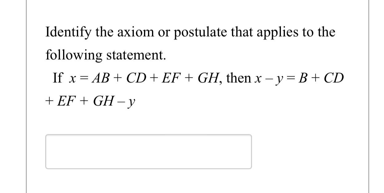 Solved Identify the axiom or postulate that applies to the | Chegg.com