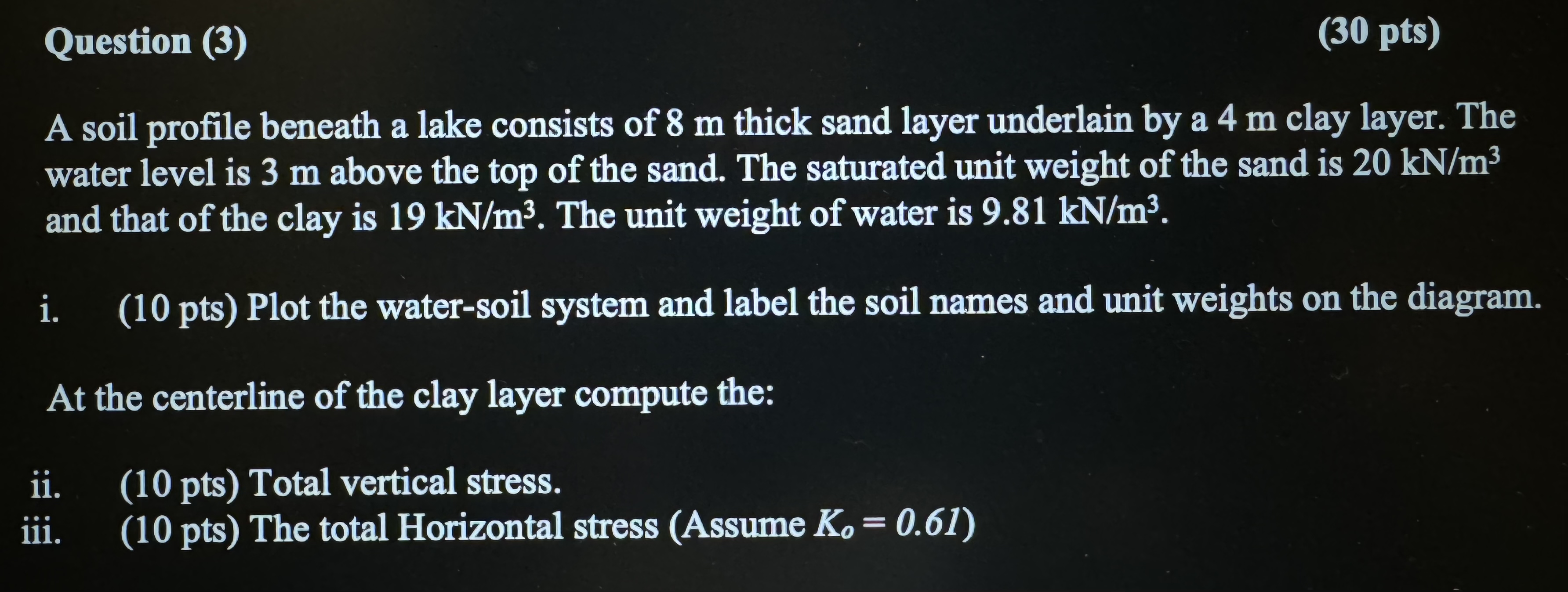 Solved Question (3)(30 ﻿pts)A soil profile beneath a lake | Chegg.com