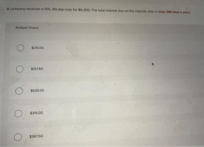 Solved A company receives a 10%, 90-day note for $6,300. The | Chegg.com