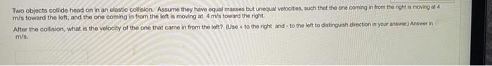 Solved Two objects collide head on in an elastic collision. | Chegg.com