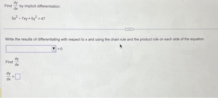 Solved Find by implicit differentiation. dy dx 5x2 - 7xy + | Chegg.com