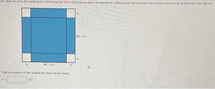 Solved An open box is to be made from a thirty-inch by | Chegg.com