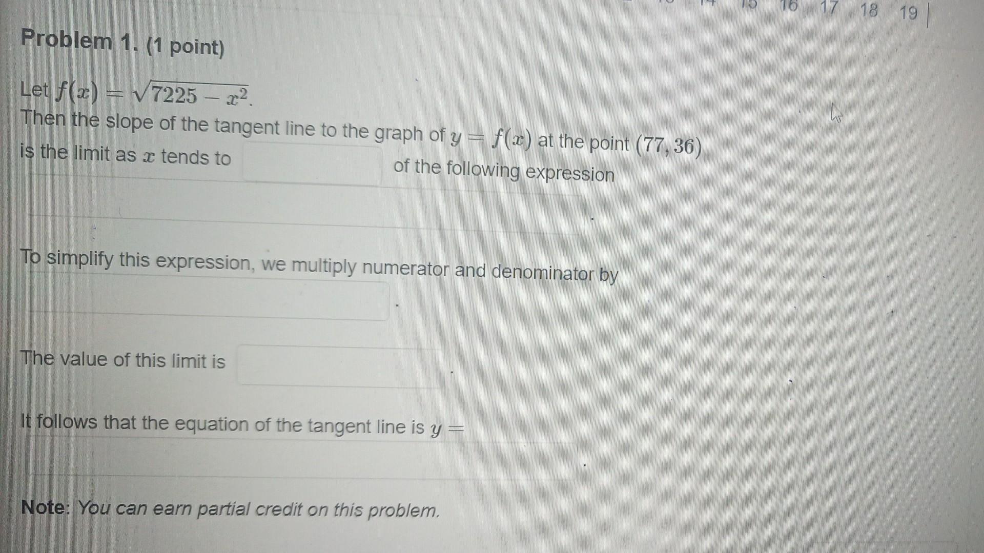 Solved Problem 1. (1 point) Let f(x)=7225−x2 Then the slope | Chegg.com Solved Problem 1. (1 point) Let f(x)=7225−x2 Then the slope | Chegg.com