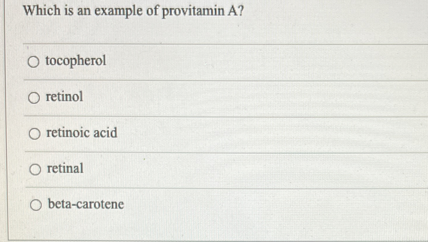 Solved Which is an example of provitamin A? | Chegg.com