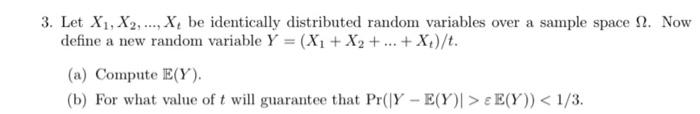 Solved 3. Let X1,X2,…,Xt be identically distributed random | Chegg.com