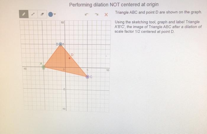 Solved Performing dilation centered at origin X Dilate the | Chegg.com