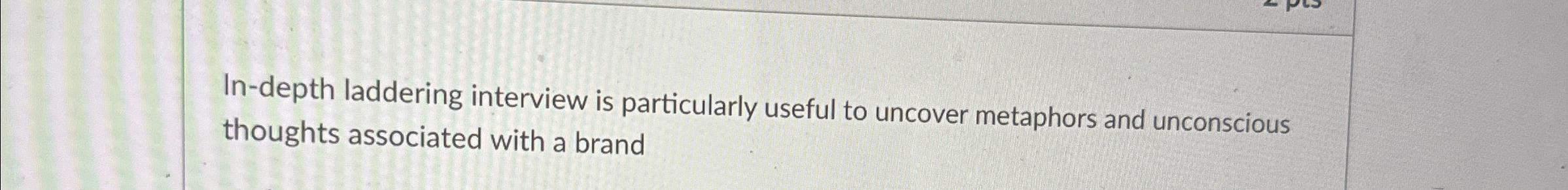 Solved In-depth laddering interview is particularly useful | Chegg.com