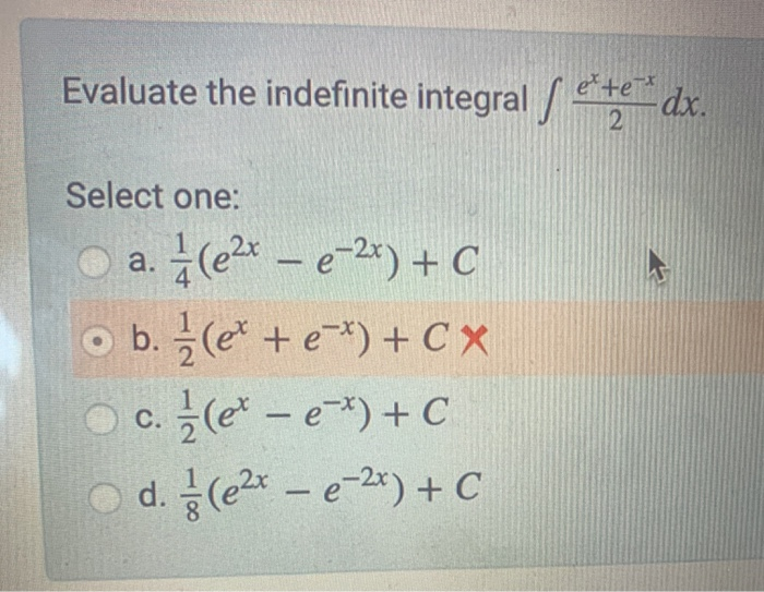 Solved Evaluate the indefinite integral ente-dx. Select one: | Chegg.com